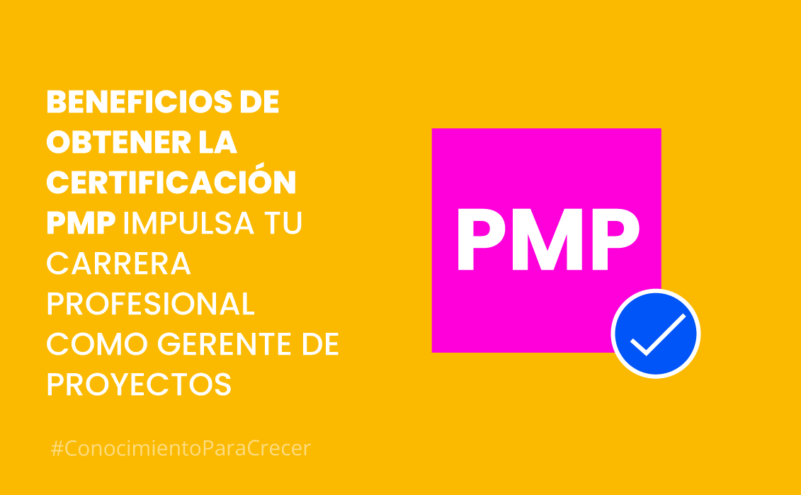 Beneficios de Obtener la Certificación PMP: Impulsa tu Carrera ...
