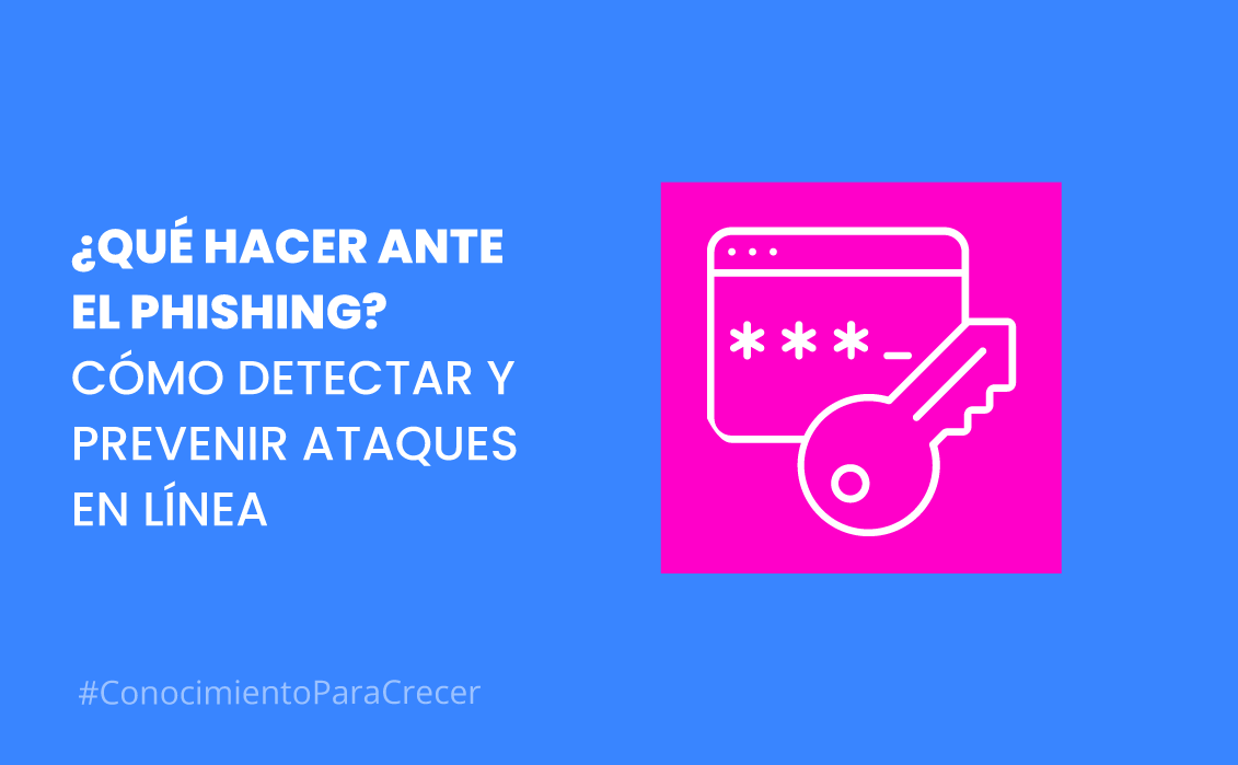 ¿Qué Hacer ante el Phishing? ¿Qué Hacer ante el Phishing?