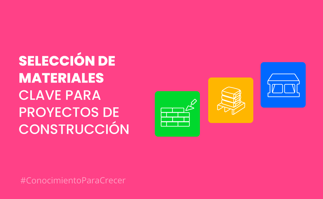 Selección de Materiales: Clave para Proyectos de Construcción