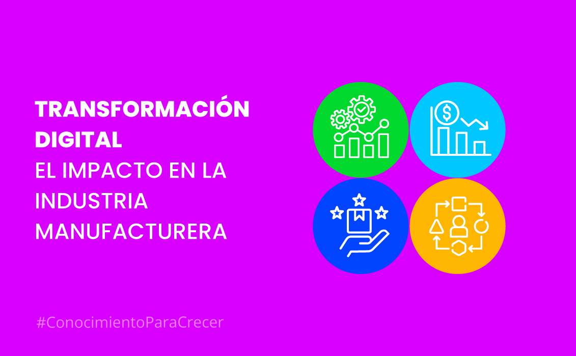 Transformación Digital: El Impacto en la Industria Manufacturera
