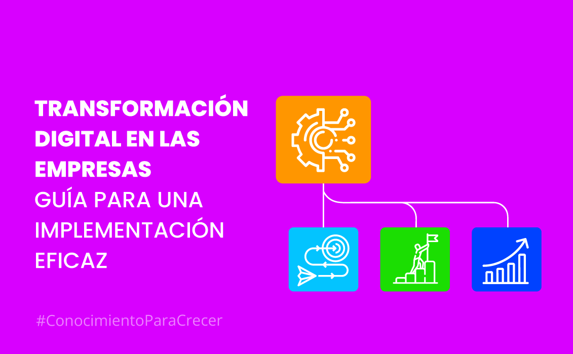 Transformación Digital en las Empresas: Guía para una Implementación Eficaz